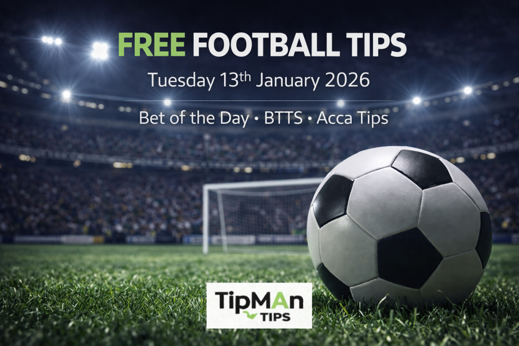 Free Football Tips Today – Tuesday 13th January 2026