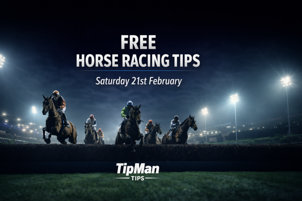 Free Horse Racing Tips Today – Saturday 21st February - TipMan